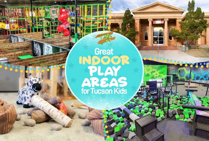Great Indoor Play Areas for Tucson Kids - Tucson